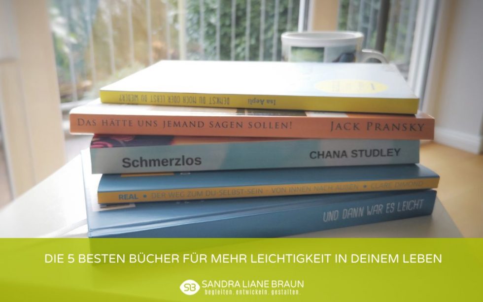 Die 5 besten Bücher für mehr Leichtigkeit in deinem Leben | Coaching ...